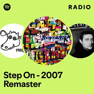 Step On - 2007 Remaster Radio | Spotify Playlist