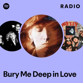 Bury Me Deep in Love Radio | Spotify Playlist