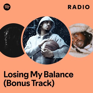 Losing My Balance (Bonus Track) Radio - playlist by Spotify | Spotify