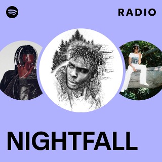 NIGHTFALL Radio | Spotify Playlist