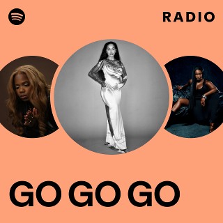 GO GO GO Radio - playlist by Spotify | Spotify