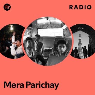 Mera Parichay Radio | Spotify Playlist