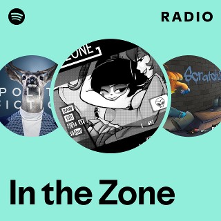 In the Zone Radio - playlist by Spotify | Spotify