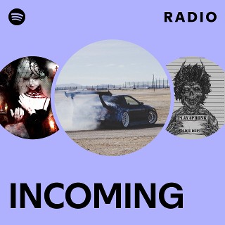 INCOMING Radio - playlist by Spotify | Spotify