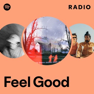 Feel Good Radio | Spotify Playlist