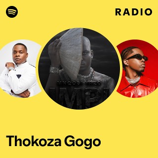 Thokoza Gogo Radio - playlist by Spotify | Spotify