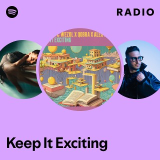Keep It Exciting Radio - playlist by Spotify | Spotify