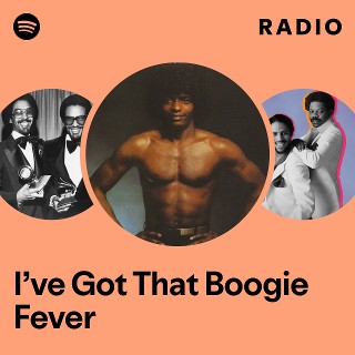 I’ve Got That Boogie Fever Radio | Spotify Playlist