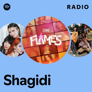 Shagidi Radio | Spotify Playlist