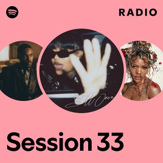 Session 33 Radio | Spotify Playlist