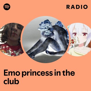 Emo princess in the club Radio | Spotify Playlist