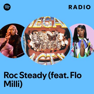 Roc Steady (feat. Flo Milli) Radio - playlist by Spotify | Spotify