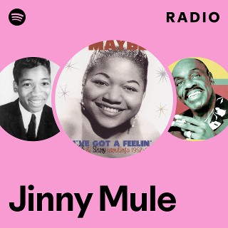 Jinny Mule Radio | Spotify Playlist