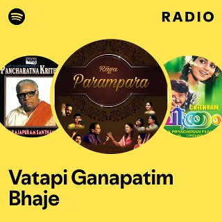 Vatapi Ganapatim Bhaje Radio - playlist by Spotify | Spotify