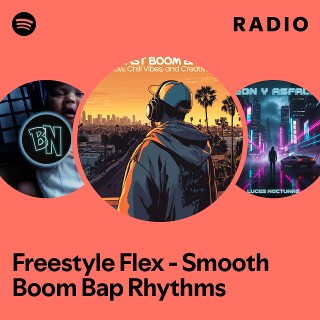 Freestyle Flex - Smooth Boom Bap Rhythms Radio - playlist by Spotify | Spotify