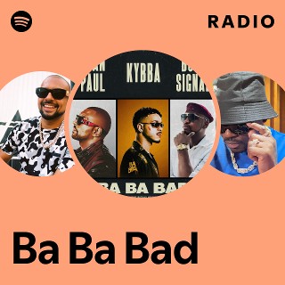 Ba Ba Bad Radio - playlist by Spotify | Spotify