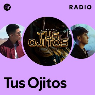 Tus Ojitos Radio | Spotify Playlist