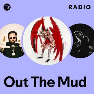 Out The Mud Radio | Spotify Playlist