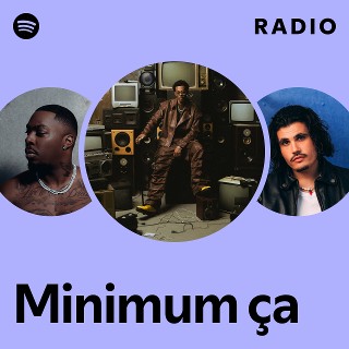Minimum ça Radio - playlist by Spotify | Spotify