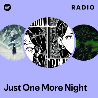 Just One More Night Radio | Spotify Playlist