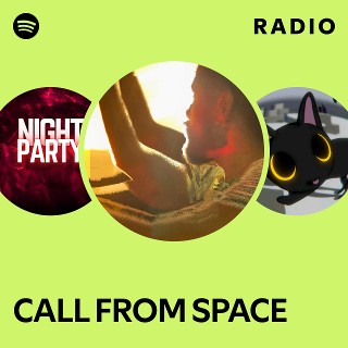 CALL FROM SPACE Radio | Spotify Playlist