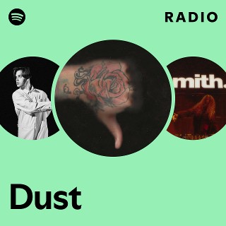 Dust Radio - playlist by Spotify | Spotify