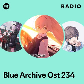Blue Archive Ost 234 Radio | Spotify Playlist