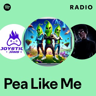 Pea Like Me Radio | Spotify Playlist