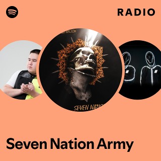 Seven Nation Army Radio - playlist by Spotify | Spotify