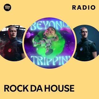 ROCK DA HOUSE Radio | Spotify Playlist