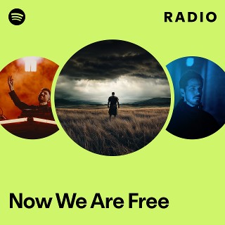Now We Are Free Radio - playlist by Spotify | Spotify