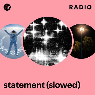 statement (slowed) Radio | Spotify Playlist