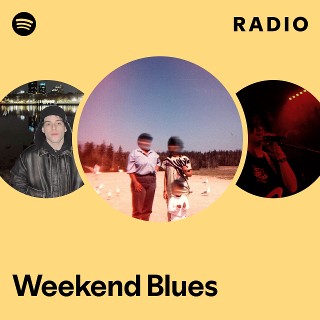 Weekend Blues Radio | Spotify Playlist