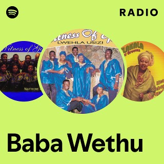 Baba Wethu Radio | Spotify Playlist