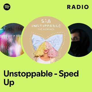 Unstoppable - Sped Up Radio | Spotify Playlist