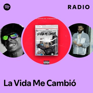 La Vida Me Cambió Radio - playlist by Spotify | Spotify