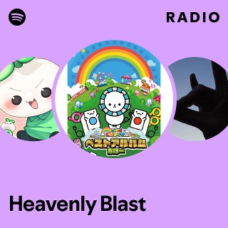 Heavenly Blast Radio | Spotify Playlist