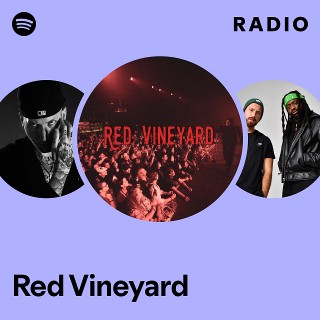 Red Vineyard Radio - playlist by Spotify | Spotify