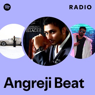 Angreji Beat Radio - playlist by Spotify | Spotify