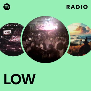 LOW Radio | Spotify Playlist