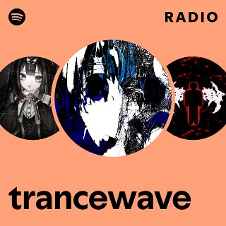 trancewave Radio | Spotify Playlist