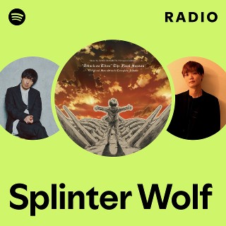 Splinter Wolf Radio - playlist by Spotify | Spotify