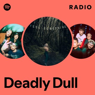 Deadly Dull Radio | Spotify Playlist