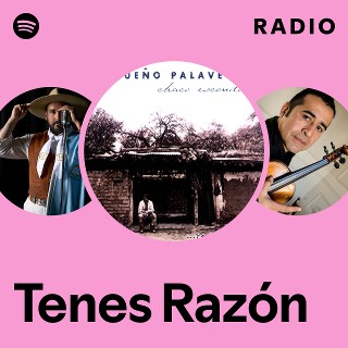 Tenes Razón Radio | Spotify Playlist