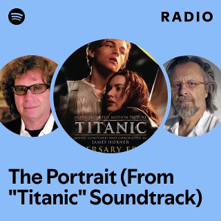 The Portrait (From "Titanic" Soundtrack) Radio | Spotify Playlist