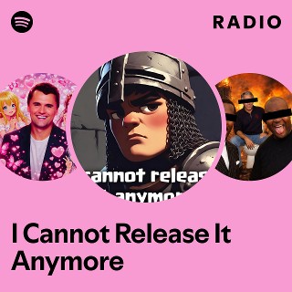 I Cannot Release It Anymore Radio | Spotify Playlist