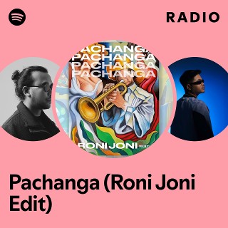 Pachanga (Roni Joni Edit) Radio - playlist by Spotify | Spotify
