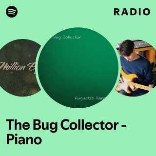 The Bug Collector - Piano Radio | Spotify Playlist