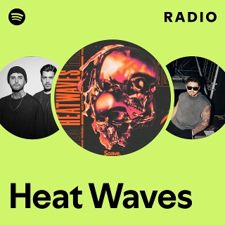 Heat Waves Radio | Spotify Playlist