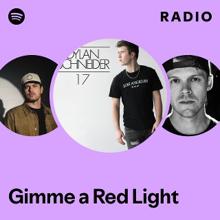 Gimme a Red Light Radio | Spotify Playlist